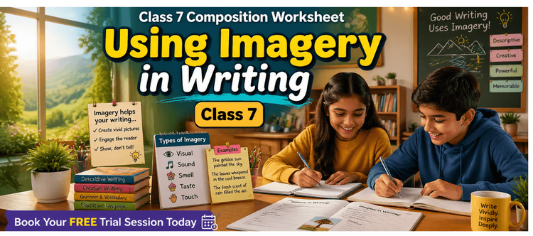 Class 7 Using Imagery in Writing Worksheet: Free PDF