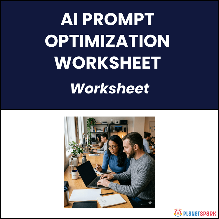 AI Prompt Optimization Worksheet | PlanetSpark