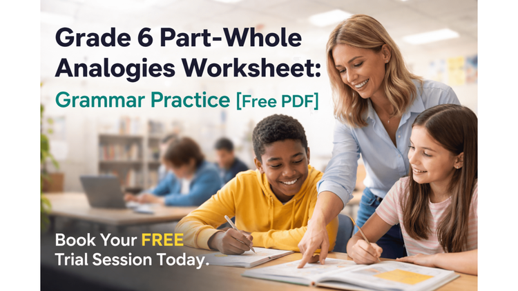 Grade 6 Part-Whole Analogies Worksheet: Grammar Practice [Free PDF]
