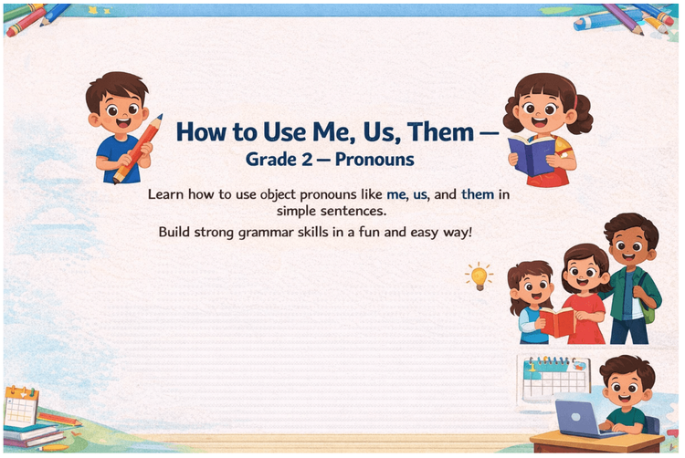 How to Use Me, Us, Them – Grade 2 Pronouns Explained Simply