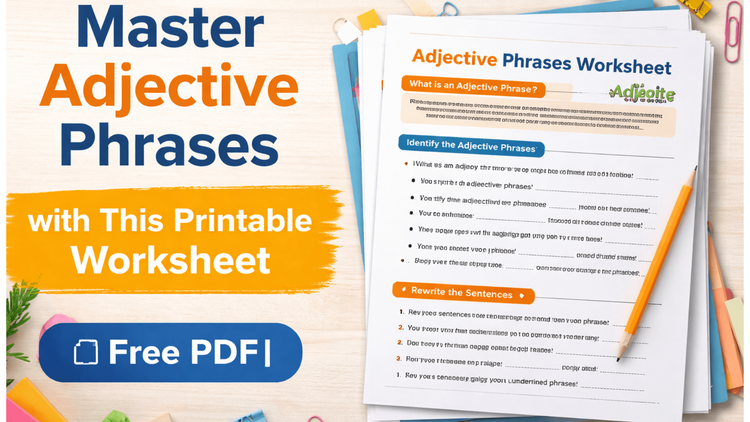 Master Adjective Phrases with This Printable Worksheet [Free PDF]
