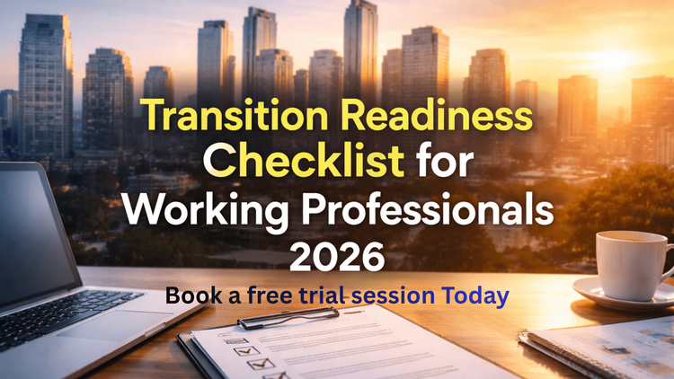 Transition Readiness Checklist for Working Professionals 2026