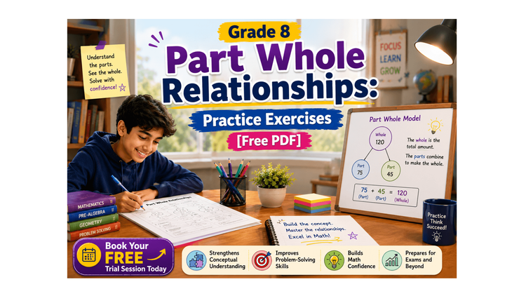Grade 8 Part Whole Relationships: Practice Exercises [Free PDF]