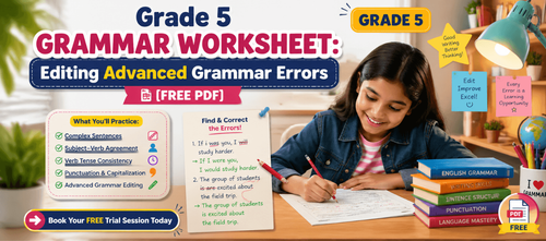 Grade 5 Grammar Worksheet: Editing Advanced Grammar Errors [Free PDF]