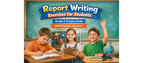 Report Writing Exercises for Students Grade 6 – Printable PDF